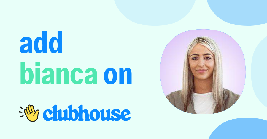 Bianca Del Balzo - Clubhouse