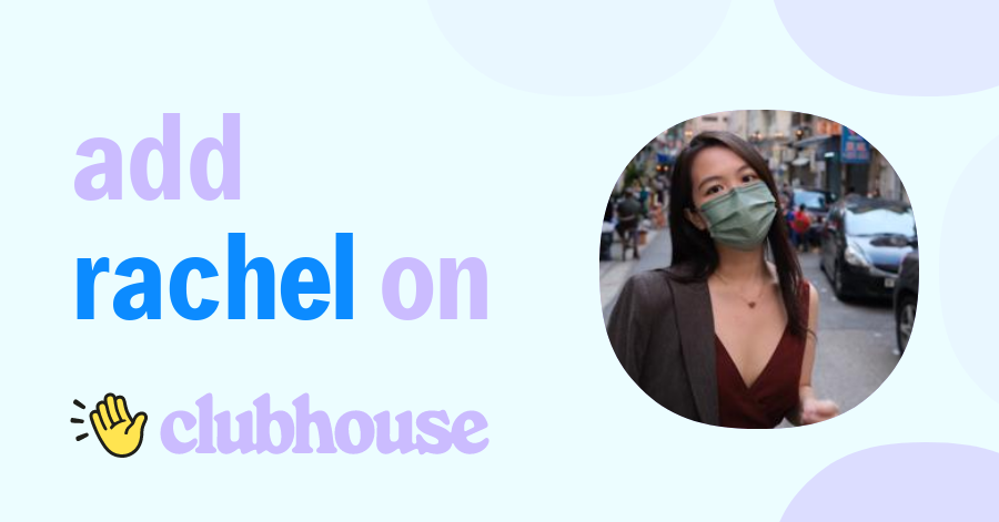 Rachel Wong - Clubhouse