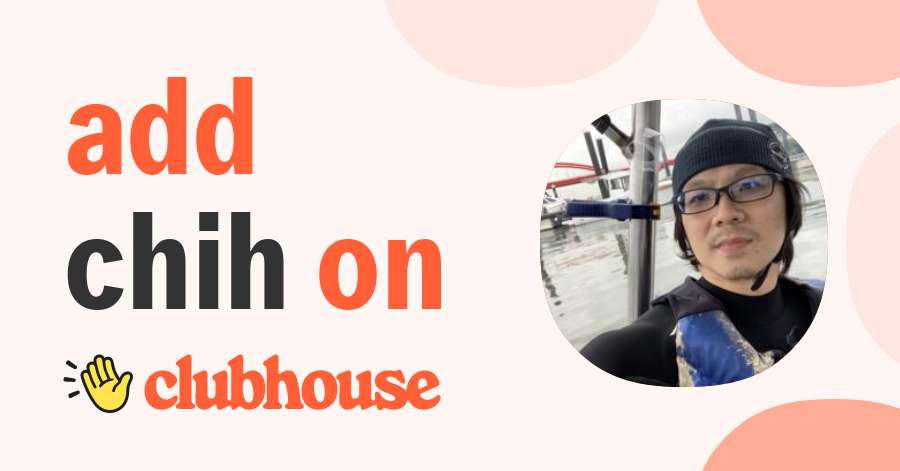 Chih Yuan Cho - Clubhouse