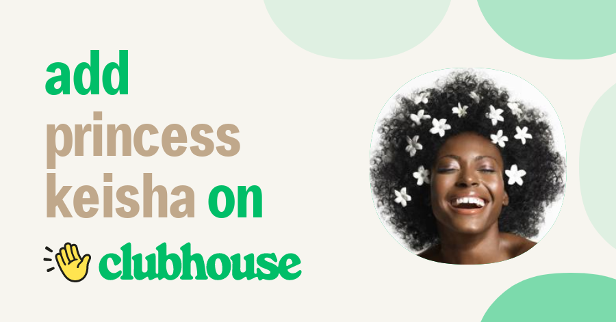 Princess Keisha - Clubhouse
