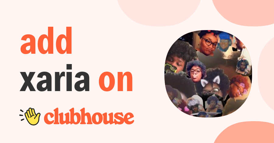 Xaria W. - Clubhouse