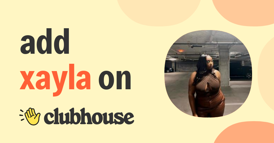 Xayla W - Clubhouse