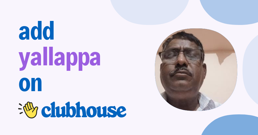 Yallappa Yakolli - Clubhouse