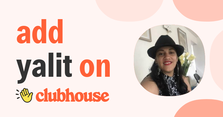 Yalit Solano - Clubhouse