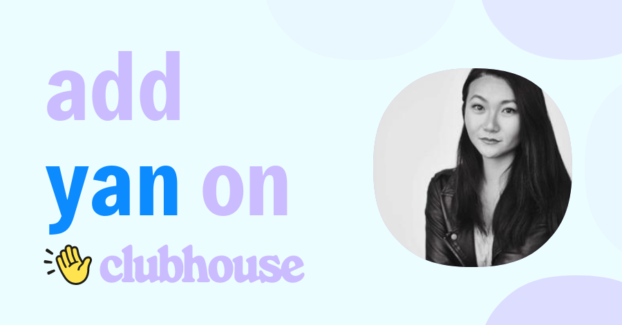 Yan Fan - Clubhouse