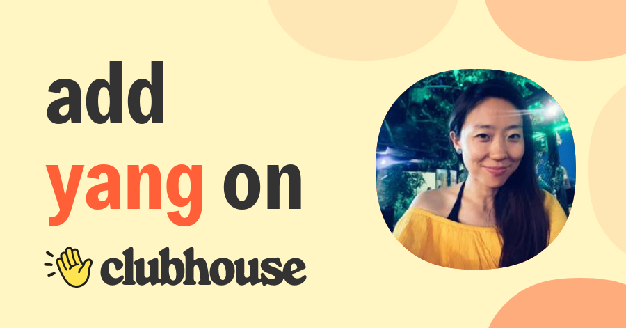 Yang Cui - Clubhouse