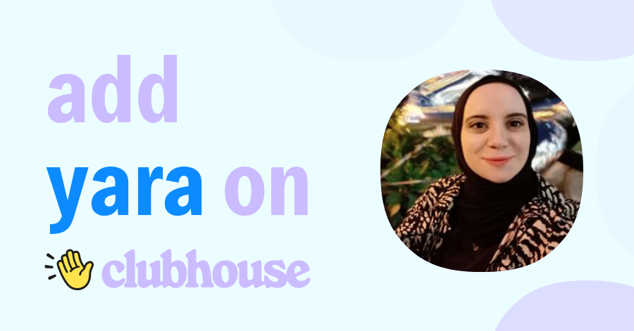Yara Sherif - Clubhouse