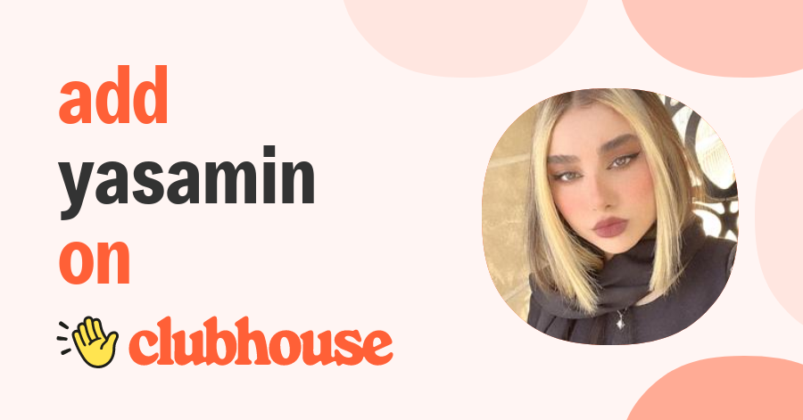 Yasamin _ - Clubhouse