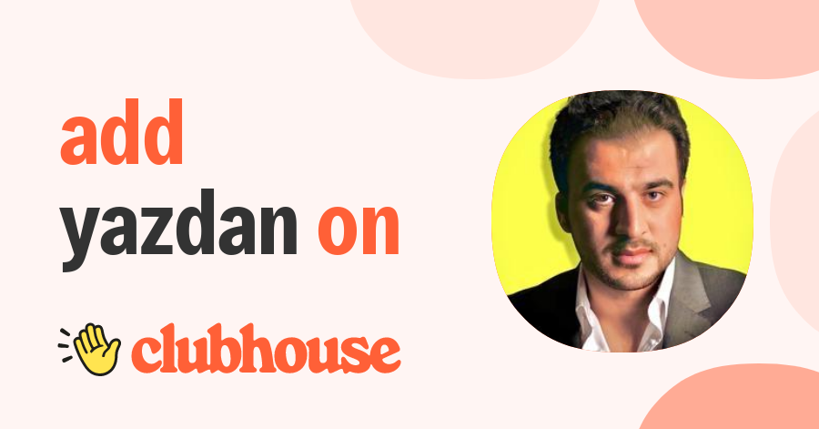 Yazdan Bozorgmehr - Clubhouse