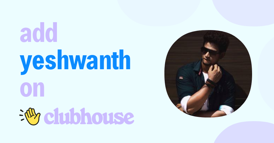 Yeshwanth Sridhar - Clubhouse