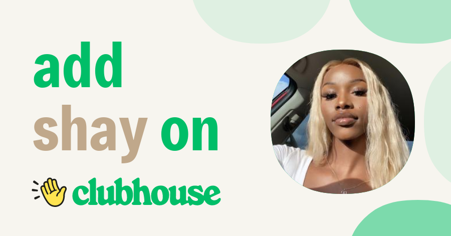 Shay B. - Clubhouse