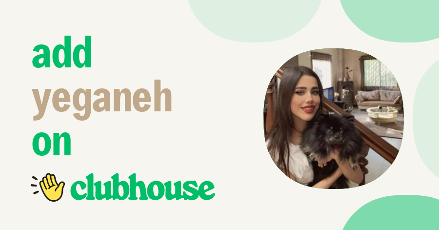 Yeganeh ∞︎︎♡ /B - Clubhouse