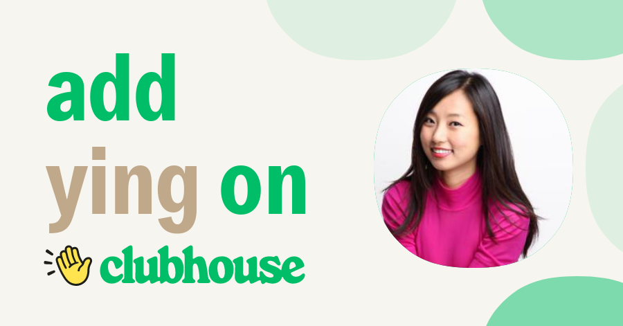 Ying Cui - Clubhouse