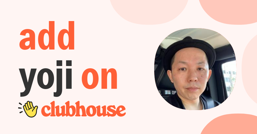 YOJI YASUHIRO - Clubhouse