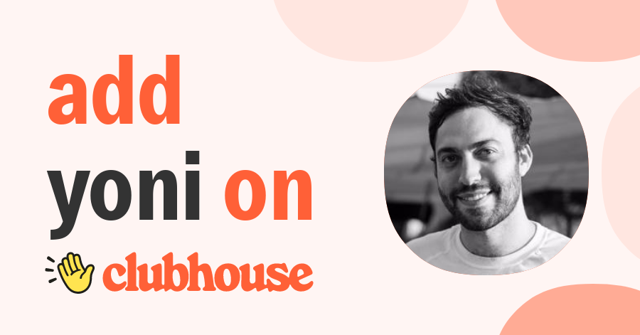 Yoni Weinberg - Clubhouse