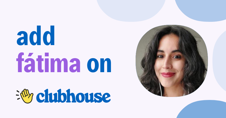 Fátima Díaz - Clubhouse