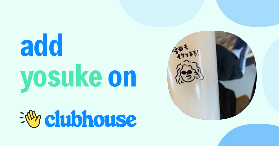 YOSUKE SATO - Clubhouse