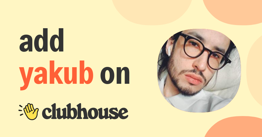 Yakub Sheikh - Clubhouse