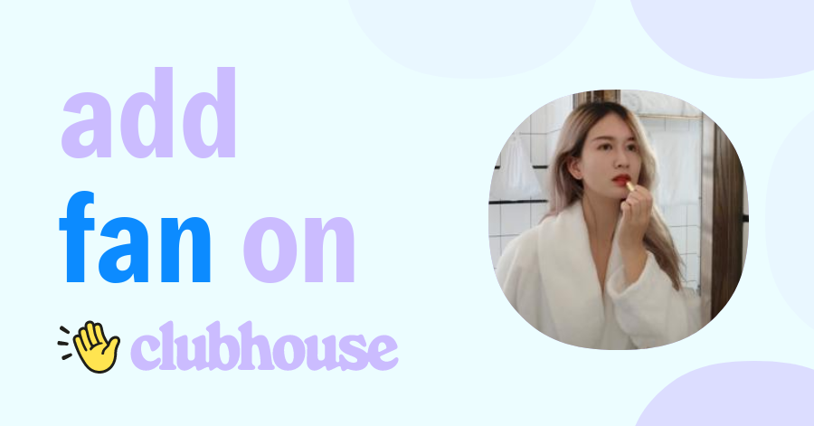 Fan Yu - Clubhouse
