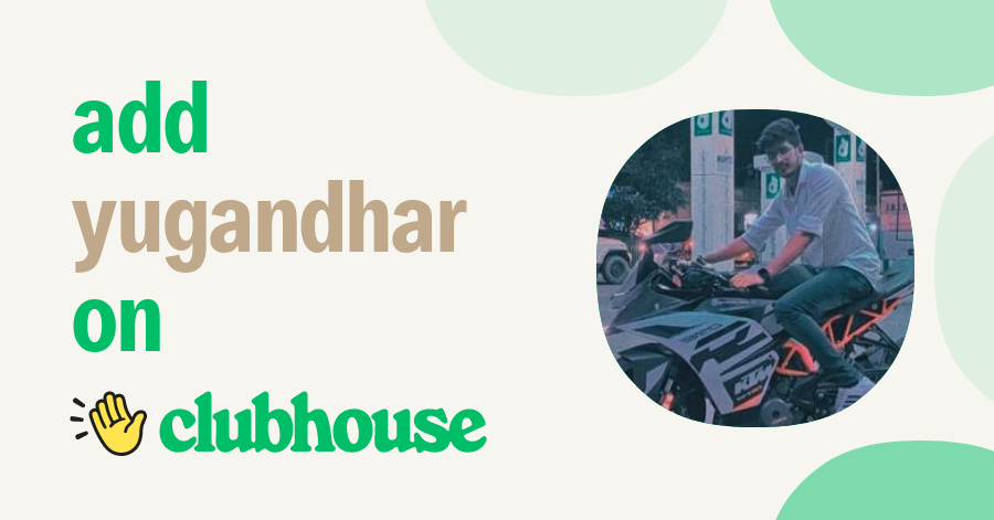 Yugandhar Chowdary - Clubhouse