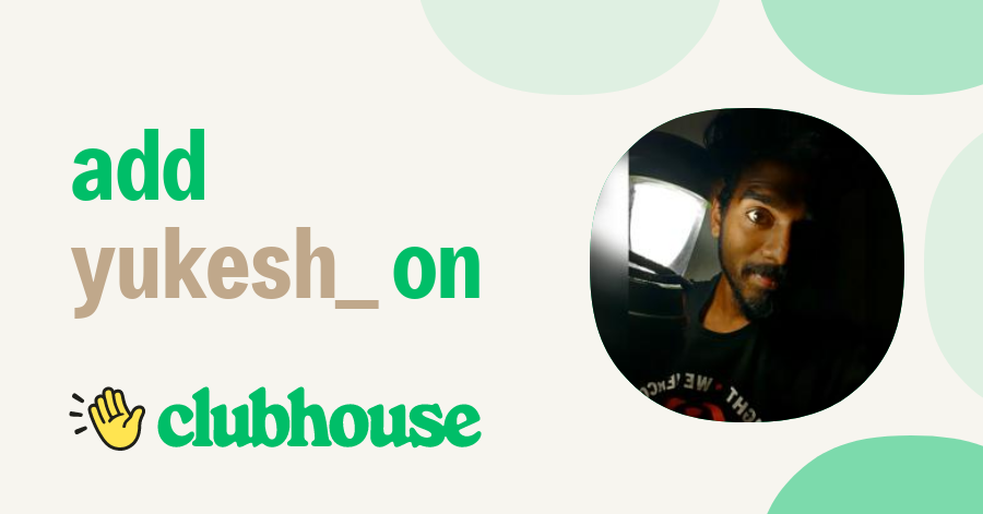 Yukesh_ Aaju - Clubhouse