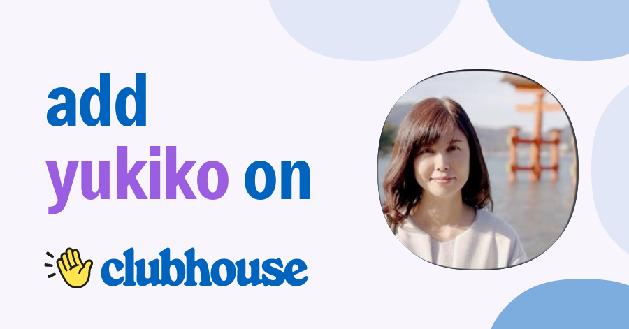 Yukiko Usui - Clubhouse