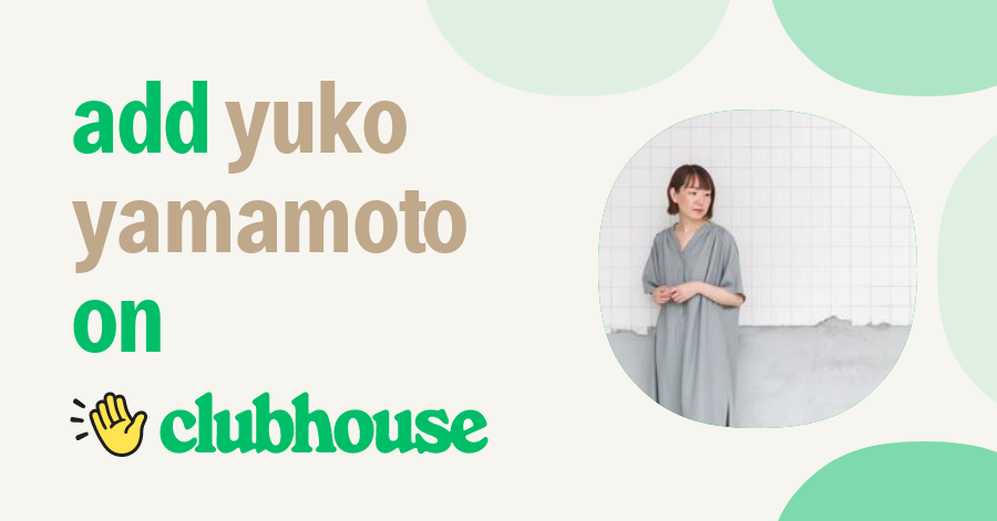 Yuko Yamamoto - Clubhouse
