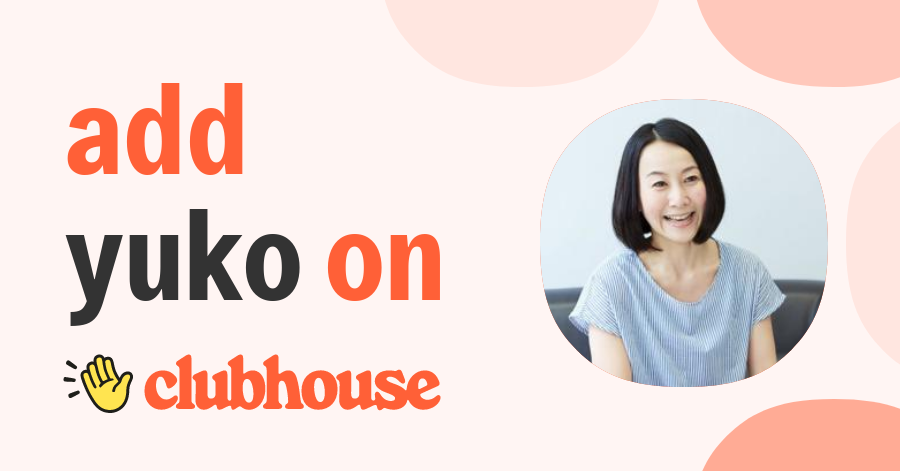 Yuko Kurose - Clubhouse