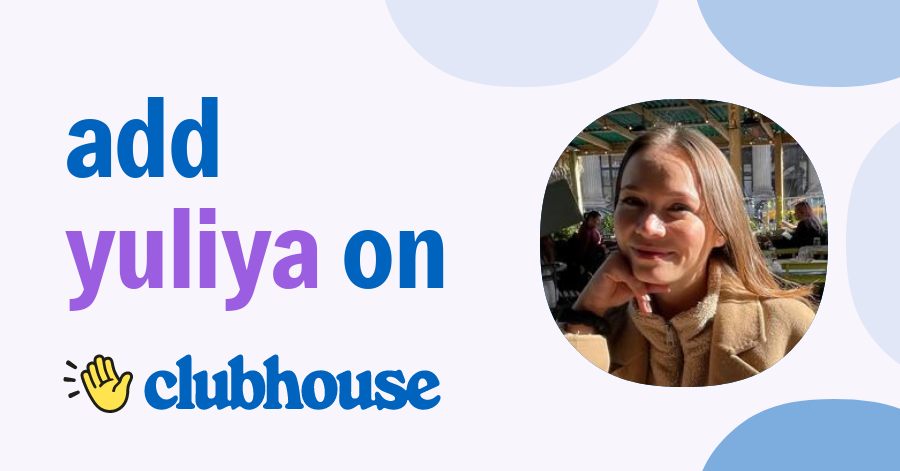 Yuliya Bel - Clubhouse