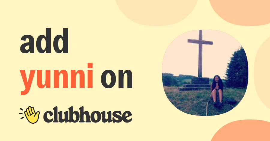 Yunni Chi - Clubhouse