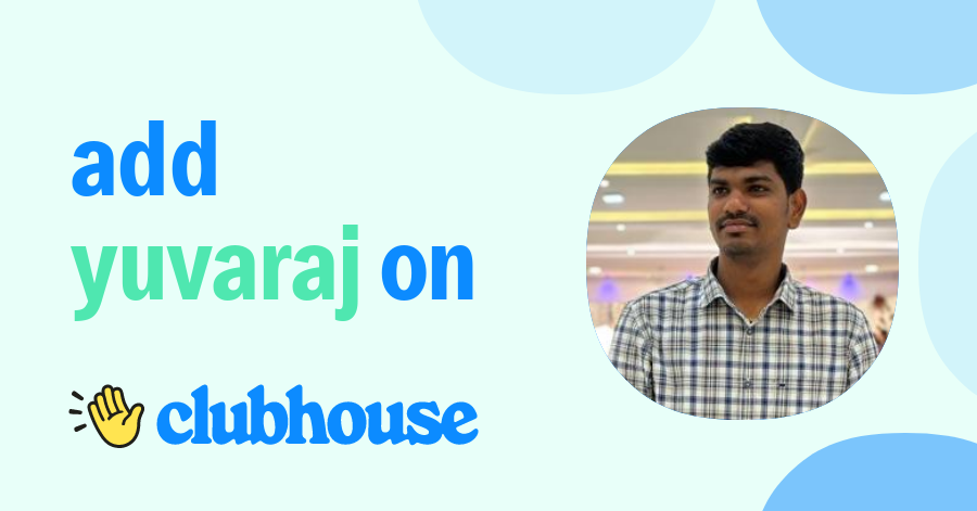 Yuvaraj V - Clubhouse