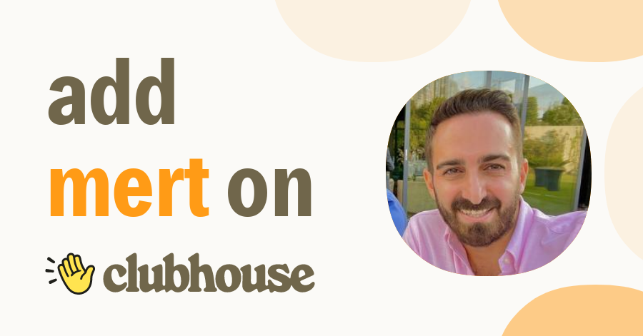 Mert Aksoy - Clubhouse