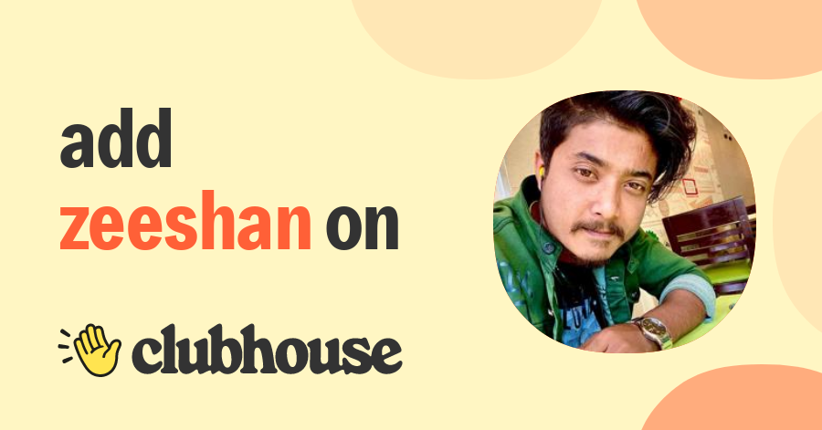 Zeeshan Zahir - Clubhouse
