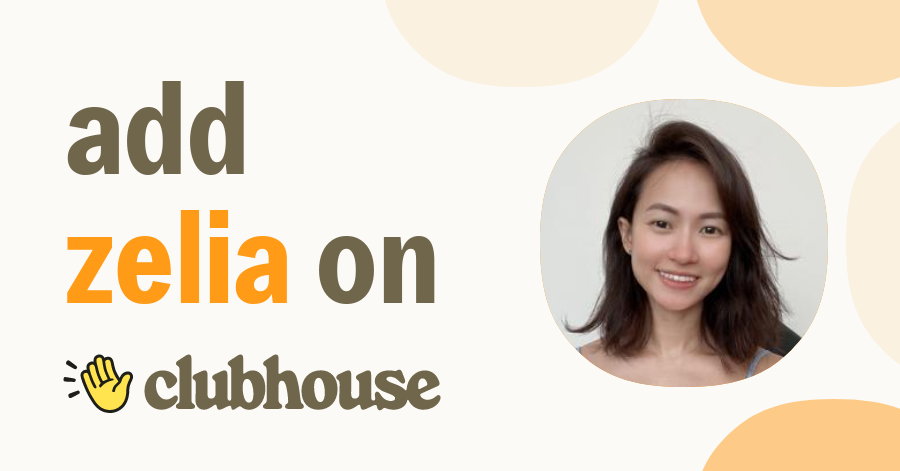 Zelia Leong - Clubhouse