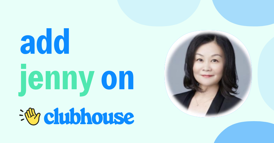 Jenny Zhang - Clubhouse