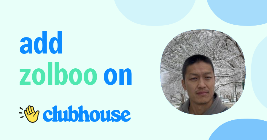 Zolboo Tumendelger - Clubhouse