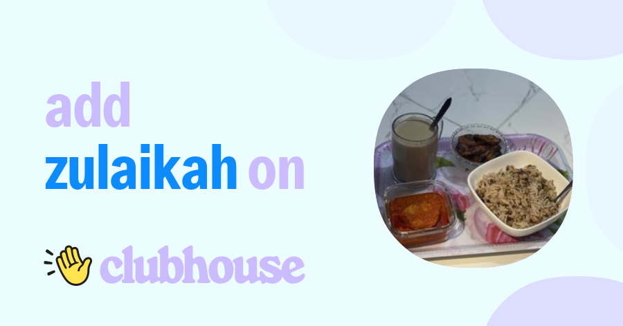 Zulaikah Gafar - Clubhouse